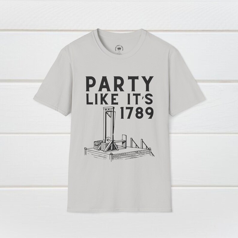 Party Like It's 1789 T-shirt: Guillotine Political Tee - Etsy