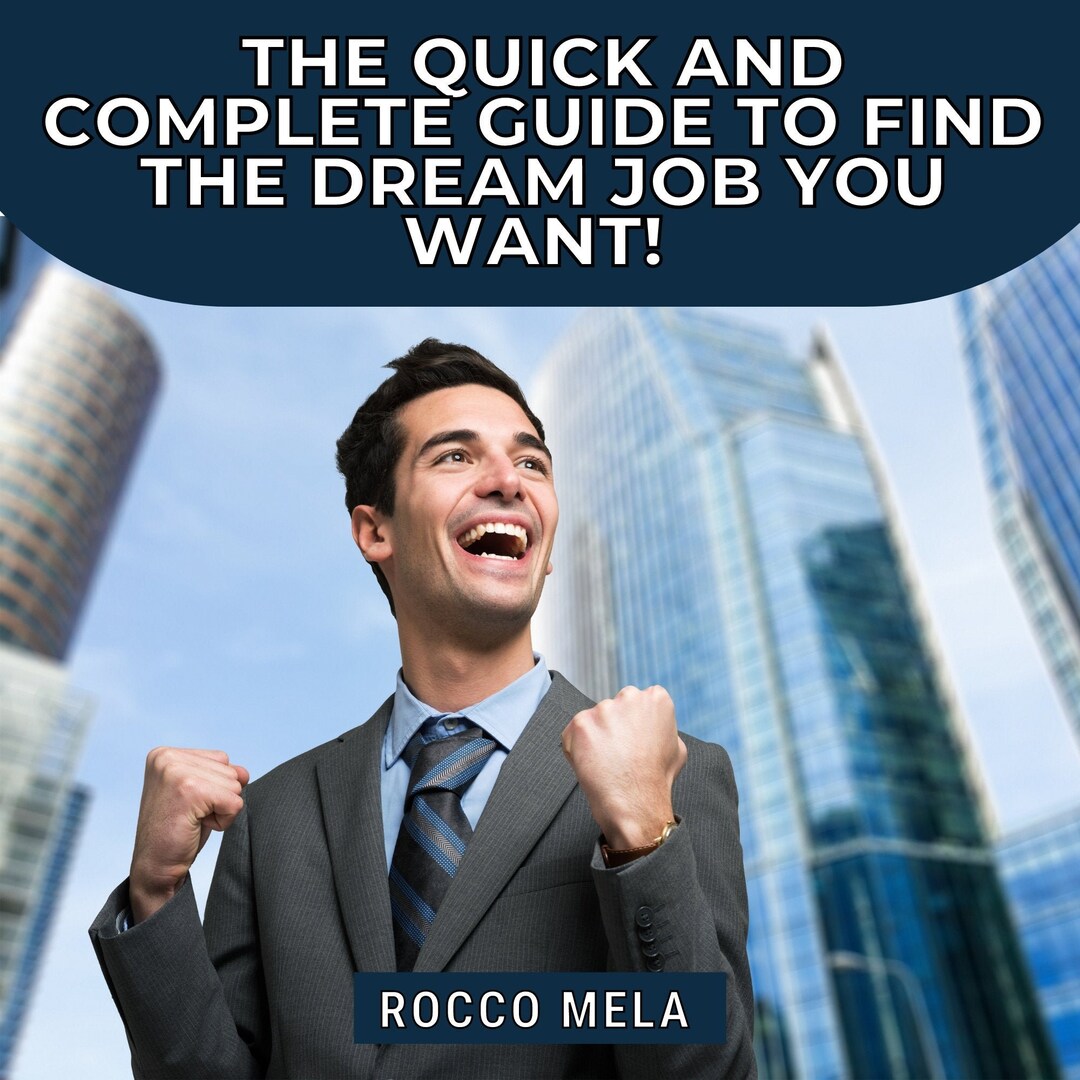 The Guide to Find the Job You Want! All You Need to Choose Your Path ...