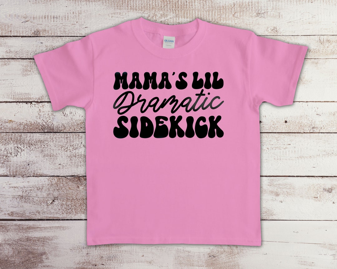 Mama's Dramatic Little Sidekick Toddler & Youth Sizes - Etsy
