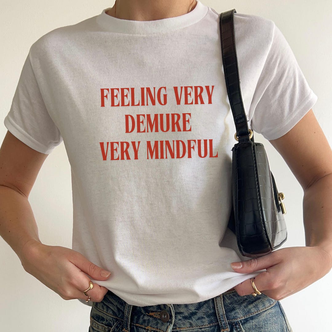 Very Demure Very Mindful Meme Slogan Baby Tee, Funny Iconic Ironic T ...