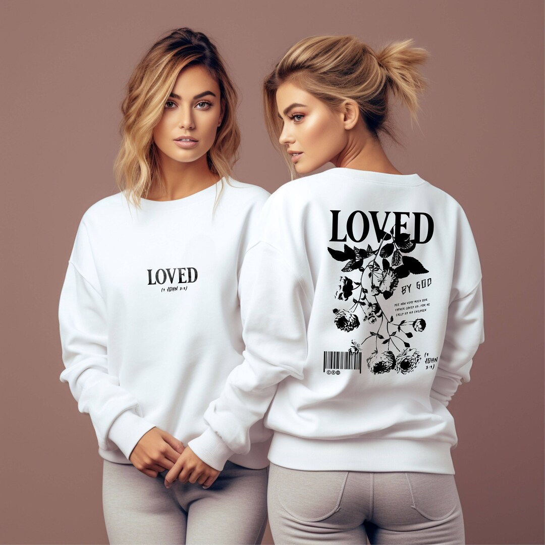 Christian Sweatshirt Loved by God Sweater Jesus Loves You Merch ...
