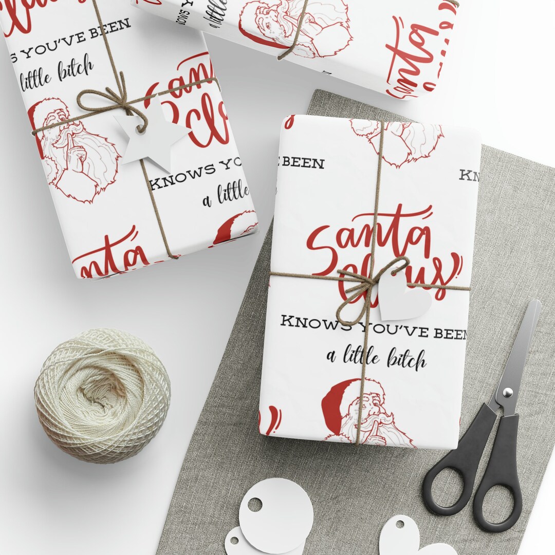 Santa Knows You've Been A Little Btch Wrapping Paper, Christmas ...