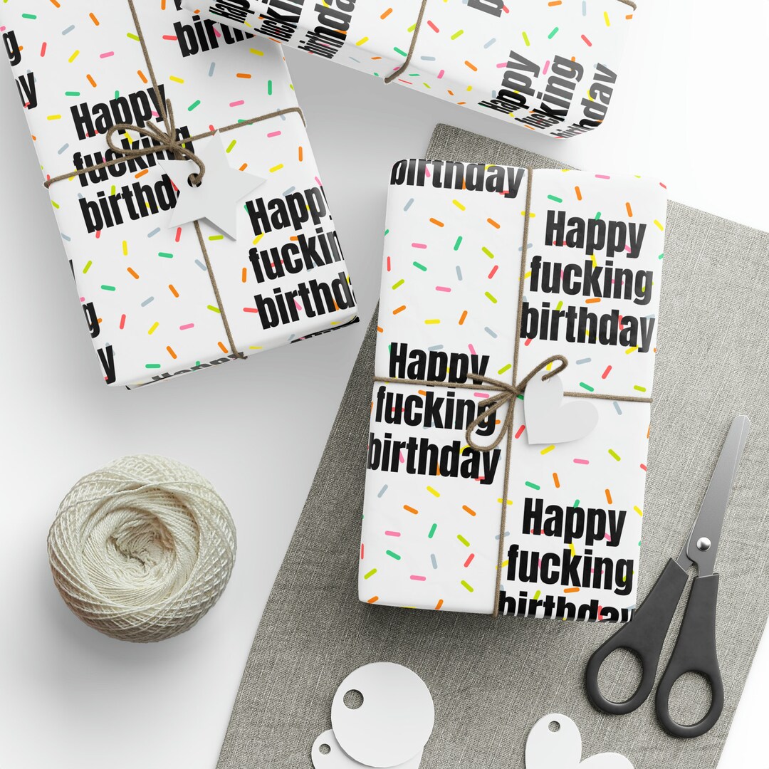 Happy Fcking Birthday Wrapping Papers, Inappropriate Birthday Wrapping ...