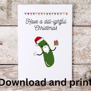 Have a Dill-ightful Christmas Printable Card, Pickle Santa Card, Funny ...