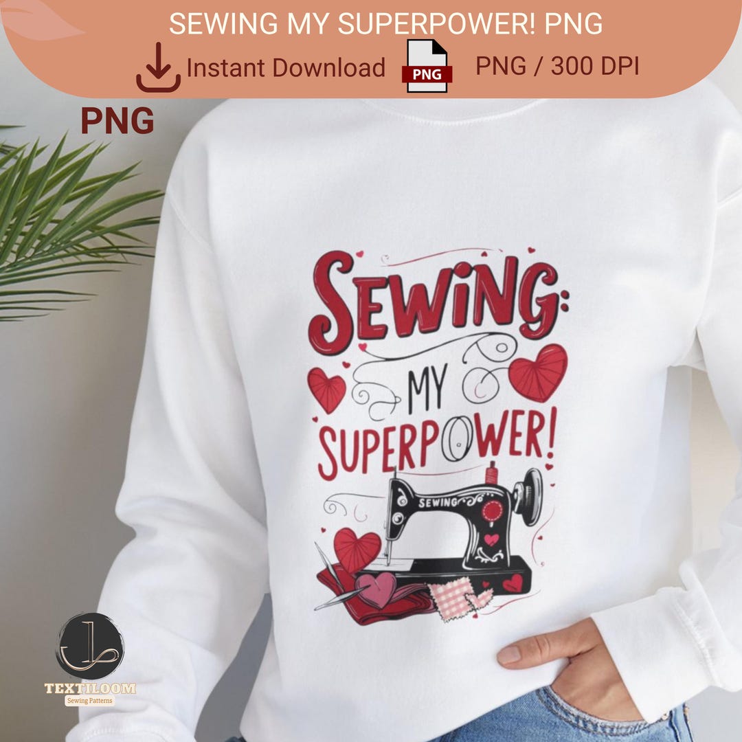 Sewing: My Superpower! PNG | Love PNG | Sewing Png | Sublimation T ...
