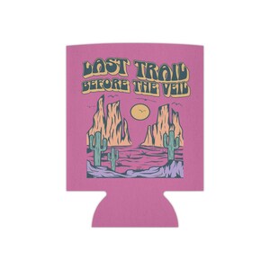 Retro Last Trail Before the Veil Pink Can Cooler, Hiking Desert ...