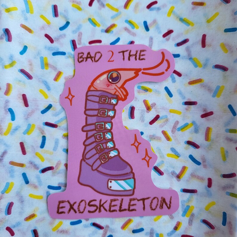 Bad 2 the Exoskeleton Sticker - Etsy