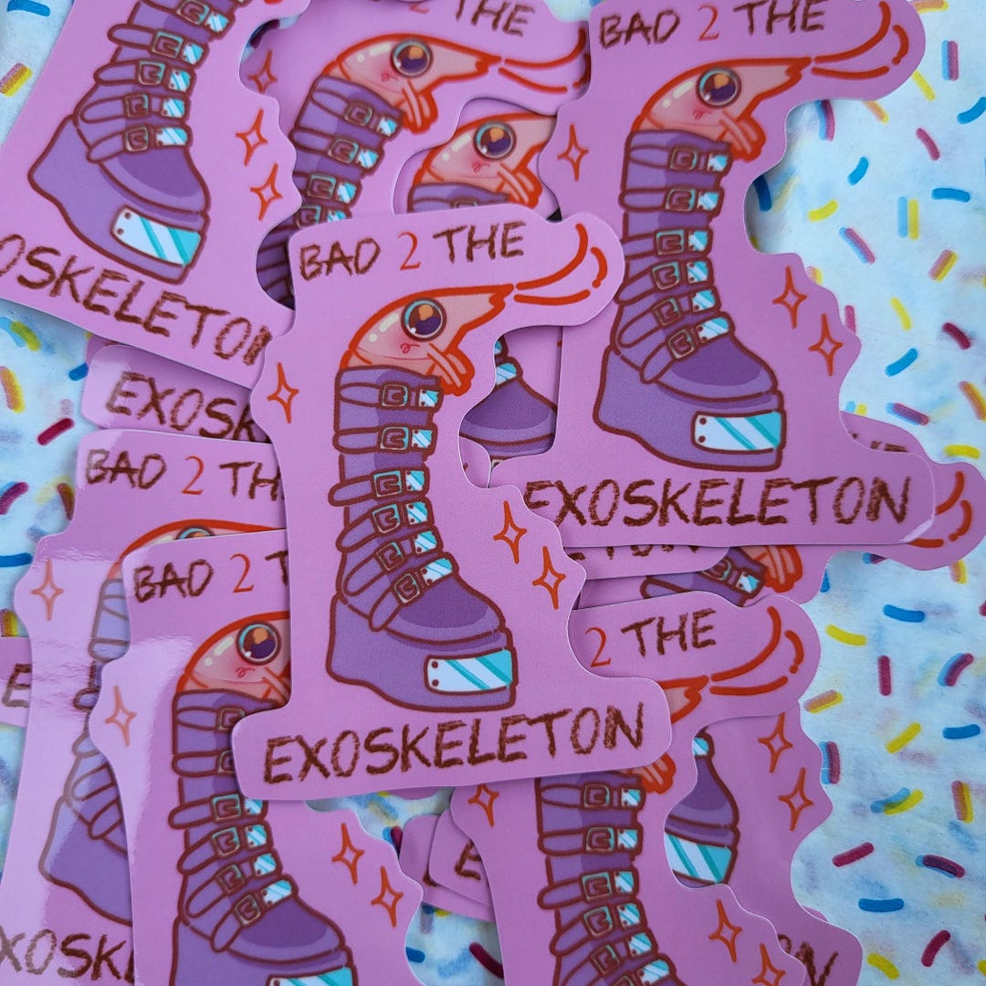 Bad 2 the Exoskeleton Sticker - Etsy