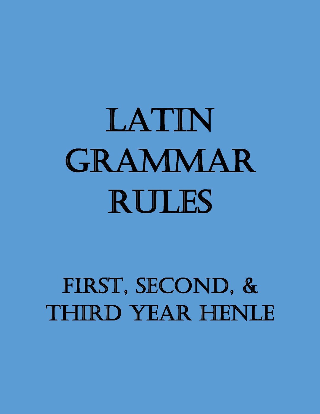 Latin Grammar Rules Booklet (first, Second, & Third Year Henle) With ...
