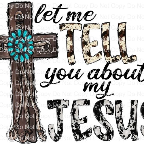 Let Me Tell You About My Jesus Svg Ann Wilson Svg Christian - Etsy