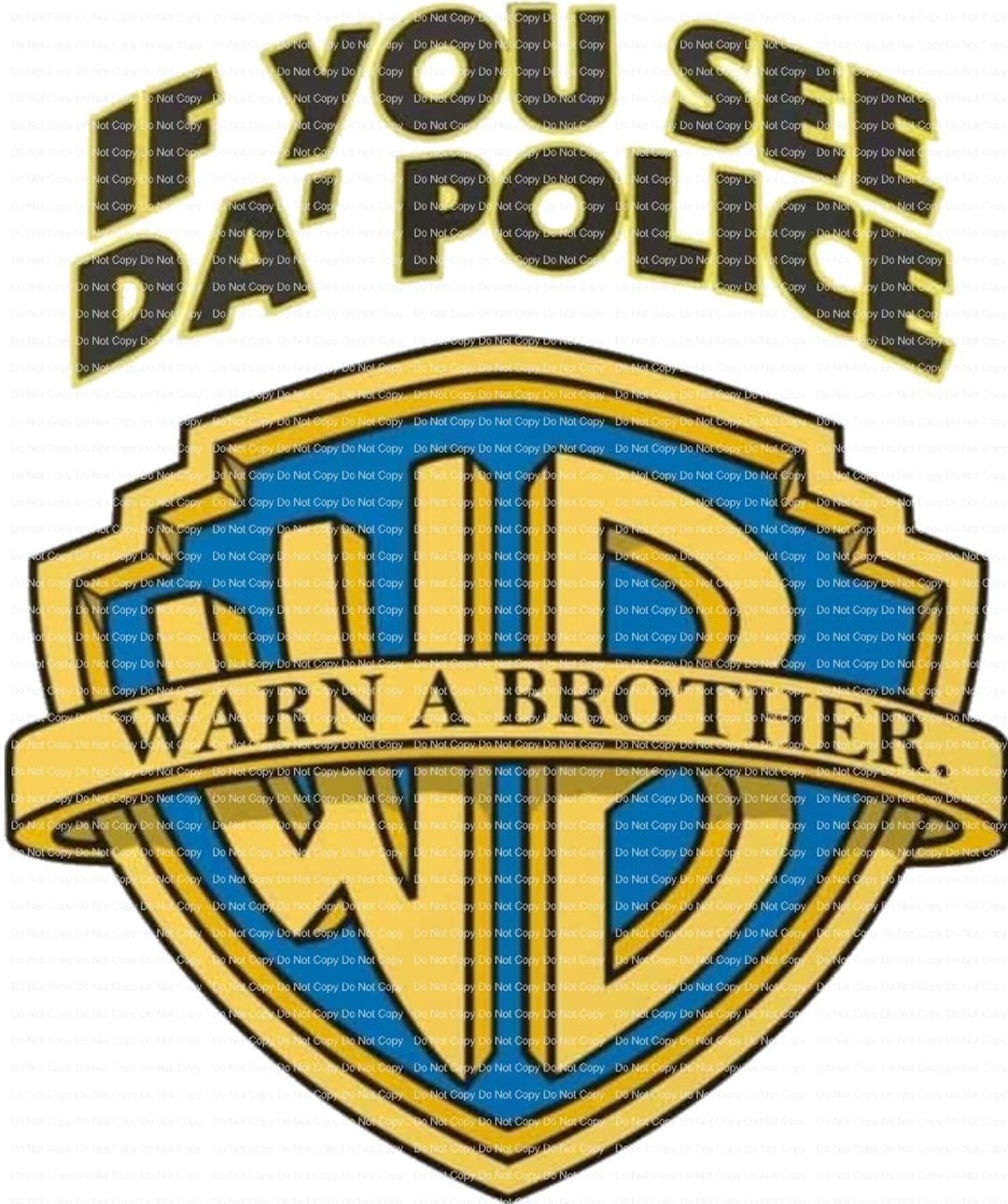 If Ya See Da Police Warn a Brother Ready to Press Sublimation Transfer ...