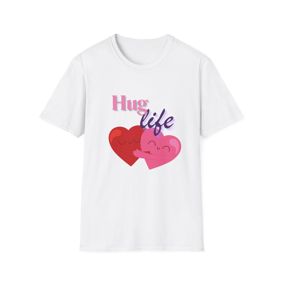 Hug Life T-shirt, Funny Graphic Tee, Inspirational Shirt, Positive ...