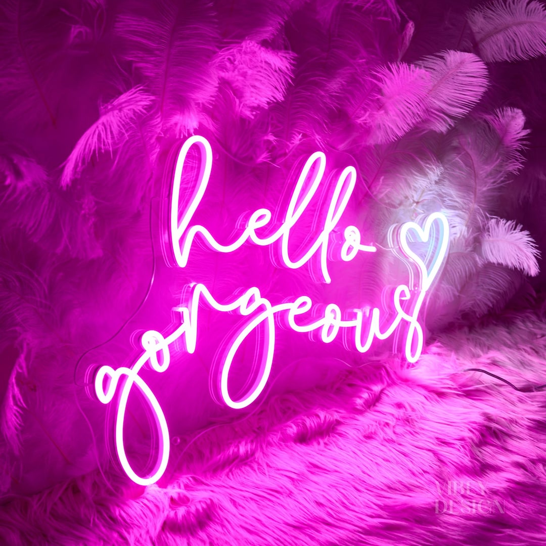 Hello Gorgeous Neon Sign, Custom Neon Sign, Led Sign, Office Living ...
