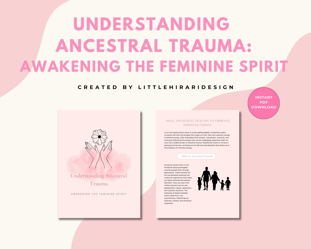 Understanding Ancestral Trauma for Awakening the Feminine Spirit ...