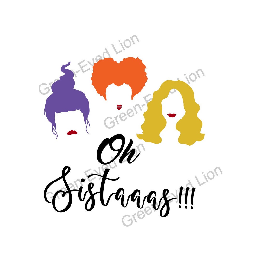 Oh Sistaaas Hocus Pocus Halloween Digital File Sanderson - Etsy
