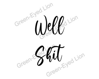Well Shit Svg - Etsy