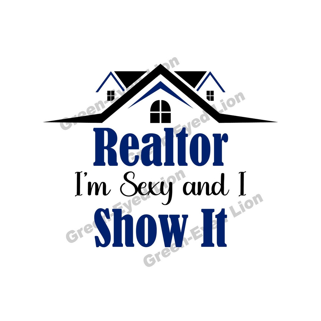 Realtor I'm Sexy and I Show It Digital File for T-shirts - Etsy