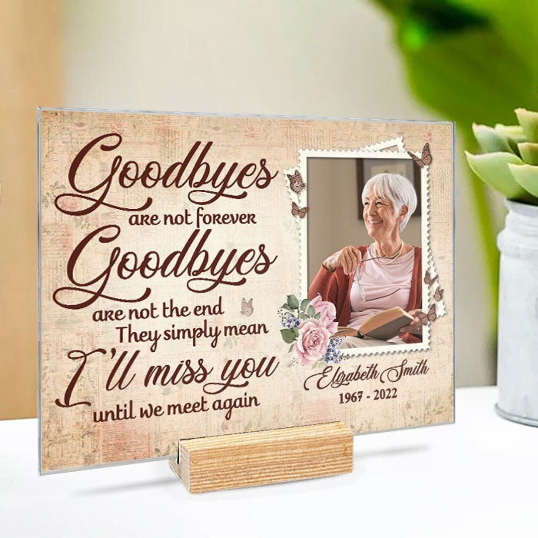 Memorial Plaque, Goodbye Are Not Forever I'll Miss You Table Plaque ...