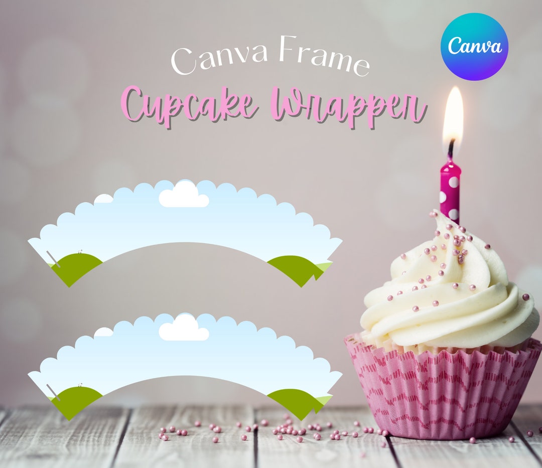Cupcake Wrapper Canva Frame Template Cupcake Party Add Your Own ...