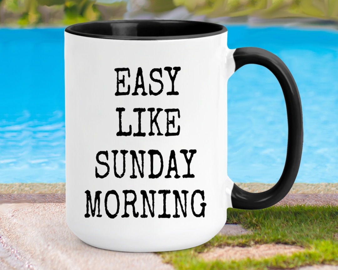 Easy Like Sunday Morning Mug Sunday Mug Sunday Morning Cup - Etsy