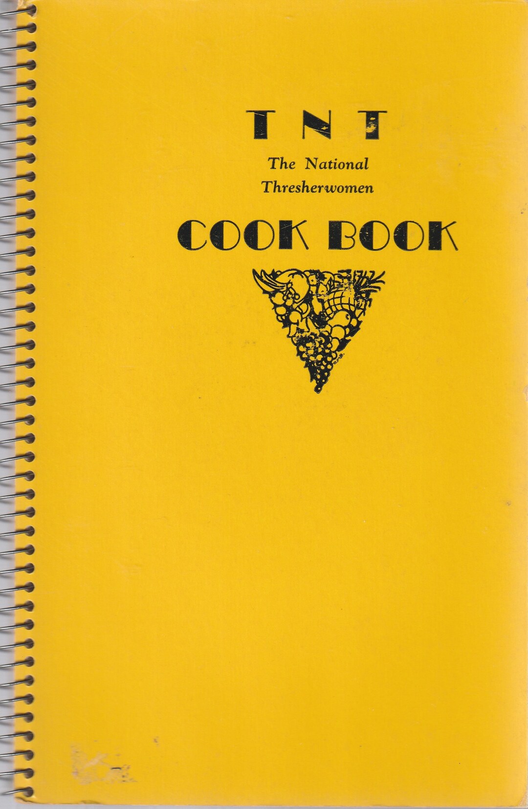 TNT the National Thresherwomen Cook Book Recipes for Good Old Stick to ...