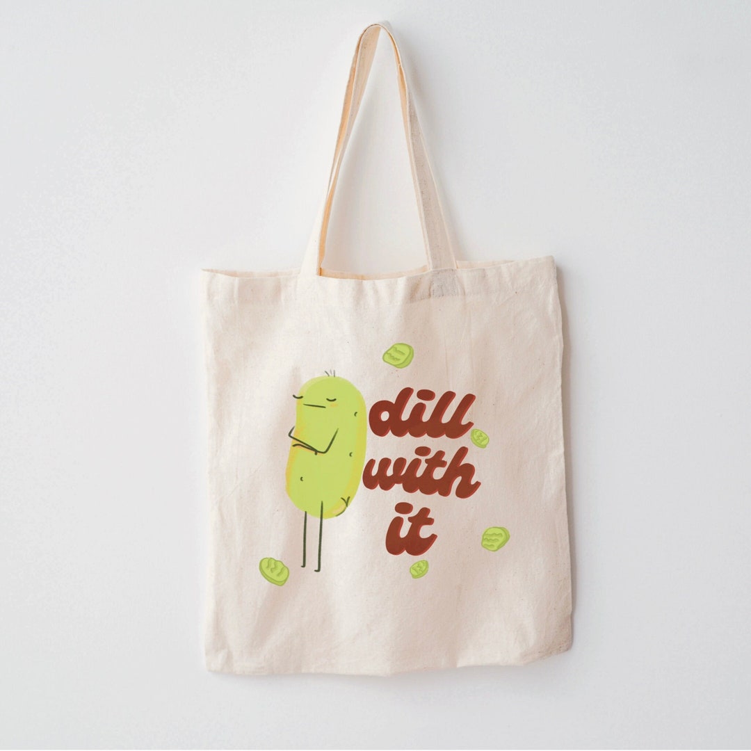 Pickle Tote Bag Dill With It Pickle Bag Pickle Themed Gift - Etsy