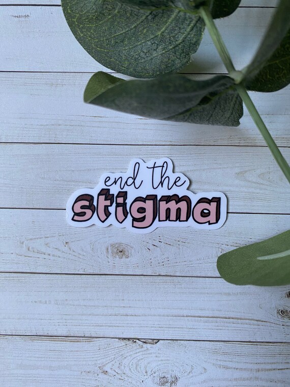 End the Stigma Sticker | Etsy