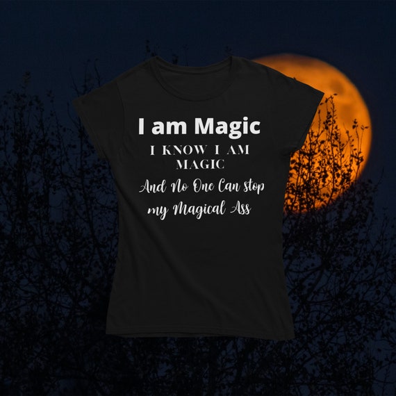 I am Magic Tee I am magical shirt Womens Graphic Tee Unisex | Etsy