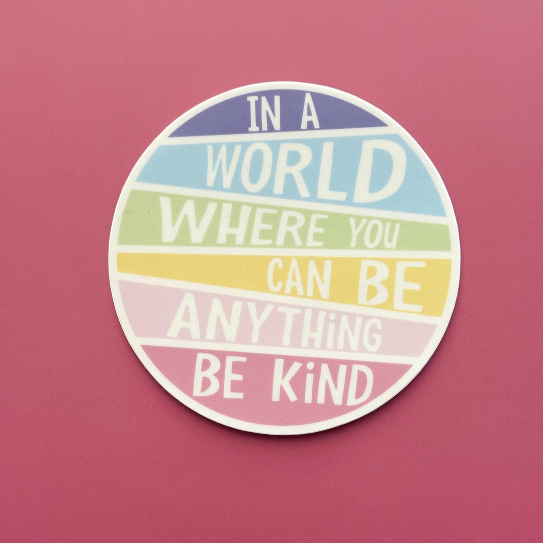 Colorful Be Kind Sticker, 3 Inch Sticker, Collectible Vinyl Sticker for ...
