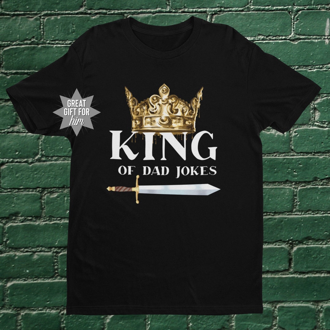 King of Dad Jokes T-shirt Dad Jokes Gift for Dad Gift - Etsy