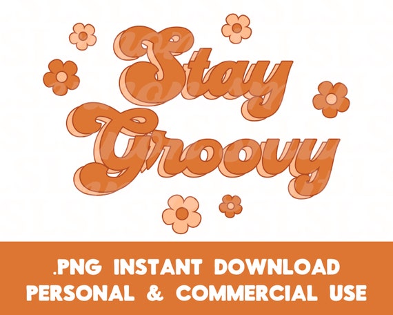 Stay Groovy Png Retro Png Groovy Png Print on Demand | Etsy