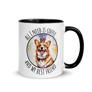 All I Need is Coffee and My Best Friend, Corgi Mug, Corgi Owner Gift ...