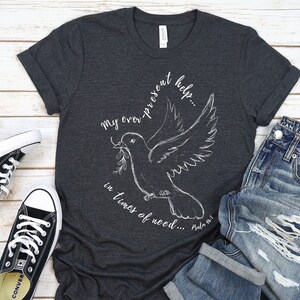 My Ever-present Help in Time of Need, Christian T-shirt, Scripture Tee ...