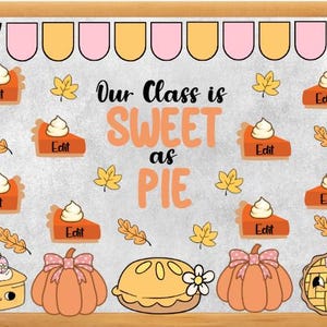 Editable Our Class is Sweet as Pie Bulletin Board | Fall Classroom ...