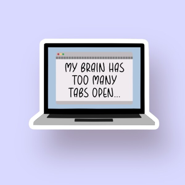 Too Many Tabs Open - Etsy