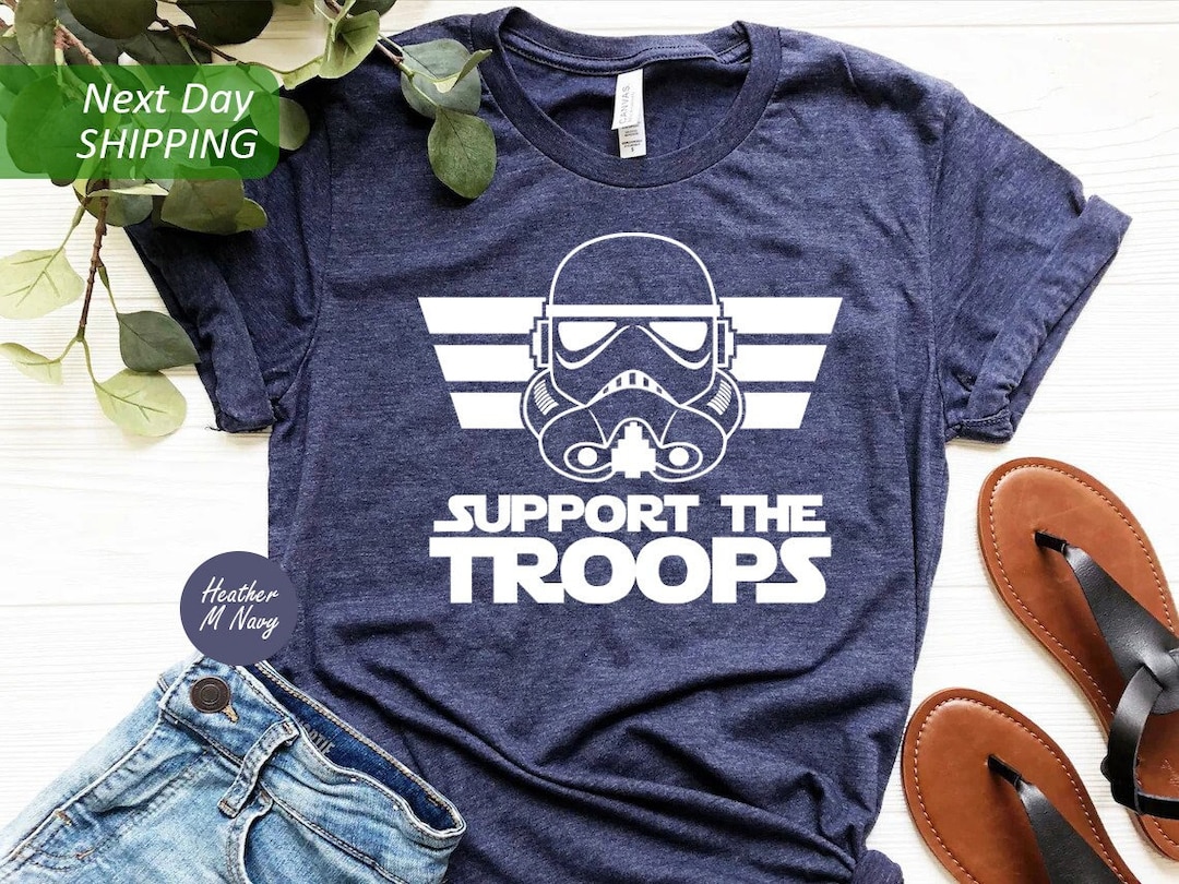 Support the Troops Shirt, Star Wars Shirt, Star Wars Support the Troops ...