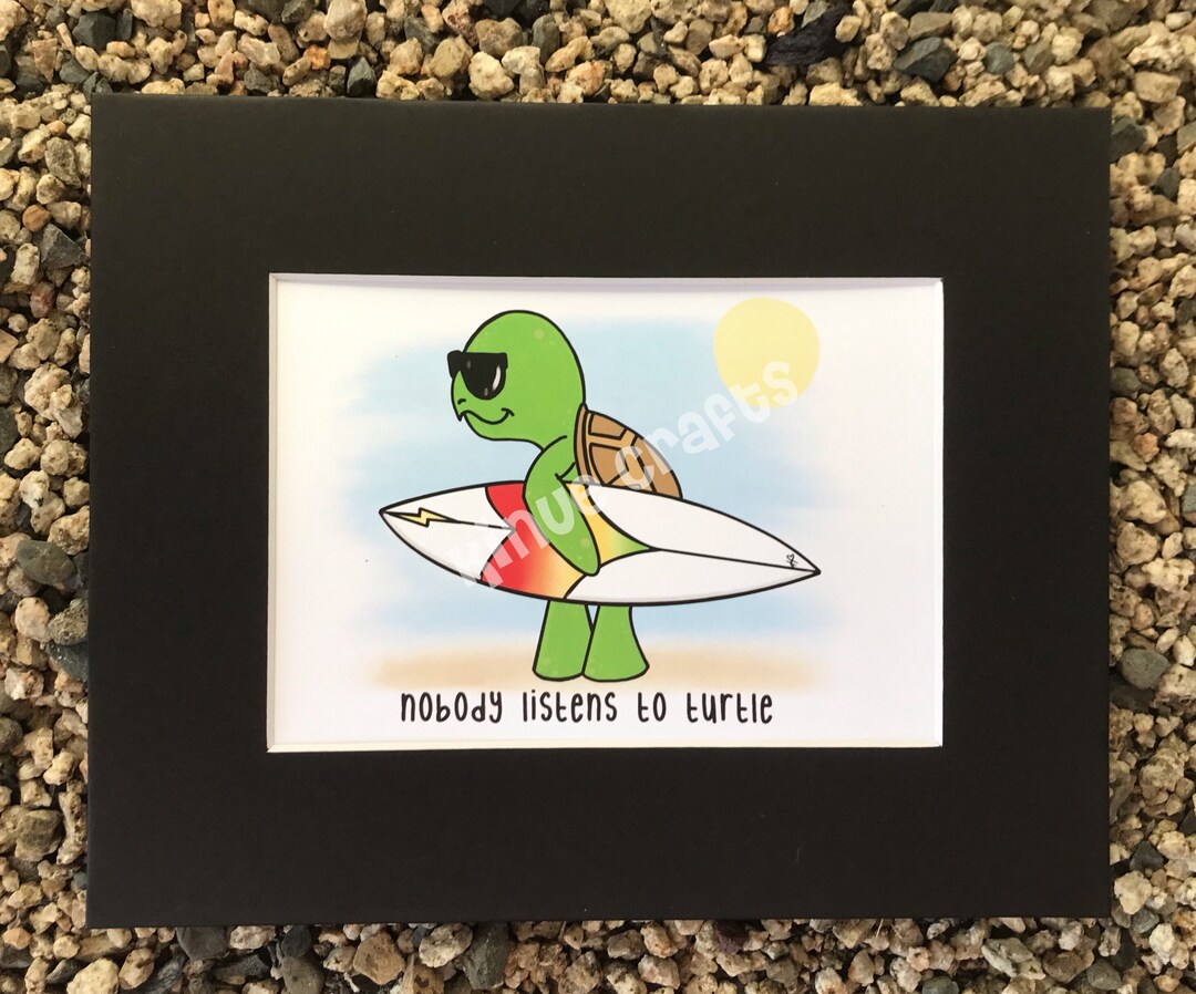 Nobody Listens to Turtle Print - Etsy