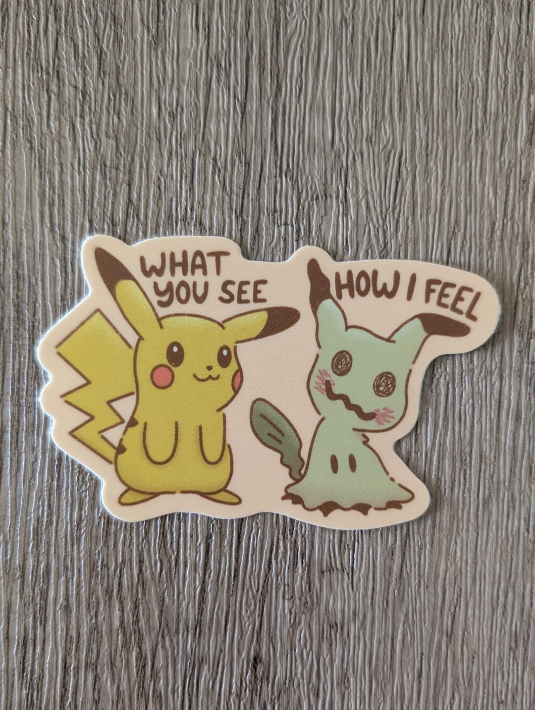 What You See Vs How I Feel - Pikachu Mimikyu - Vinyl Laminate Sticker ...