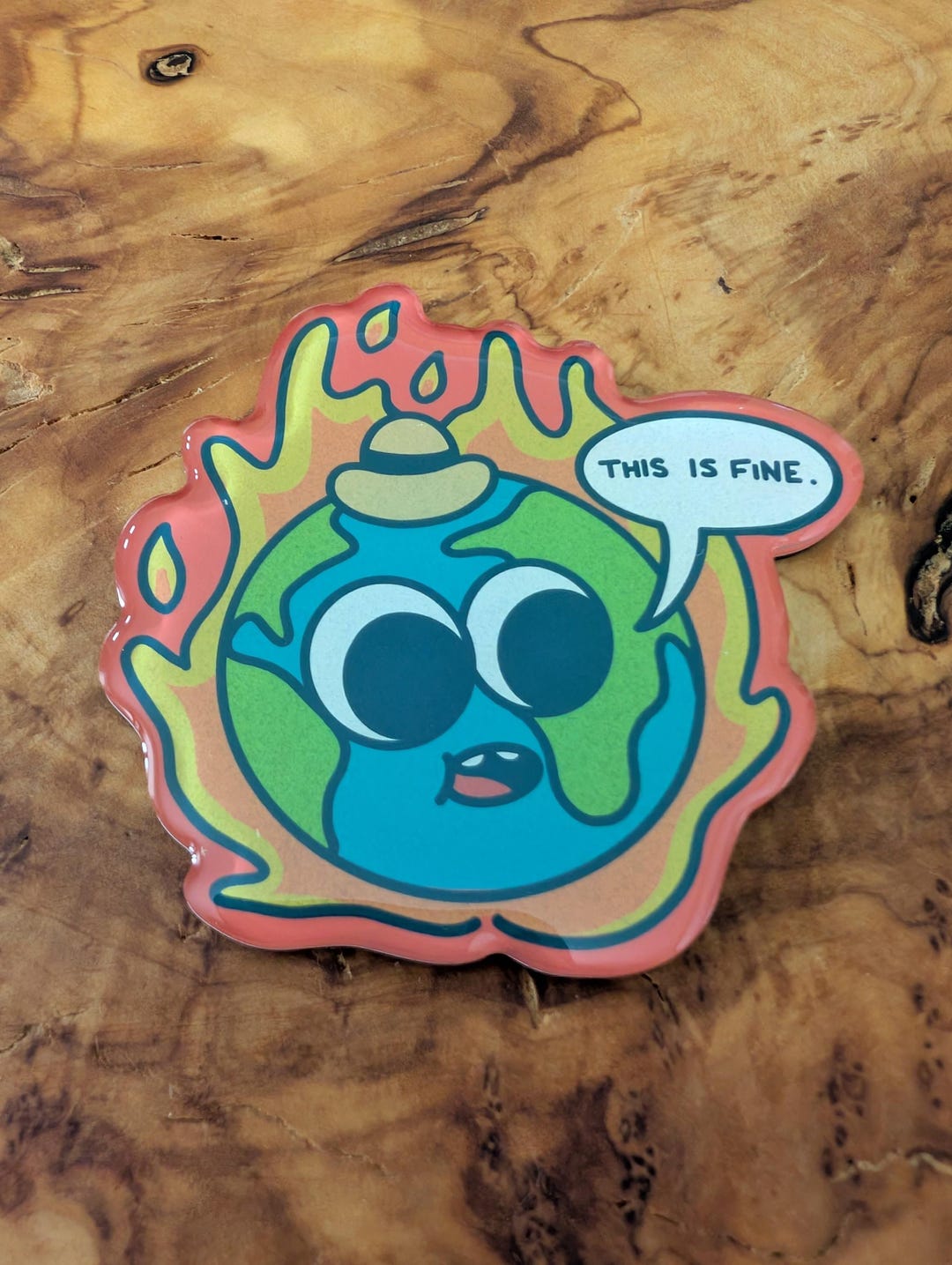 This is Fine Earth - Epoxy Acrylic Climate Change Global Warming Magnet ...