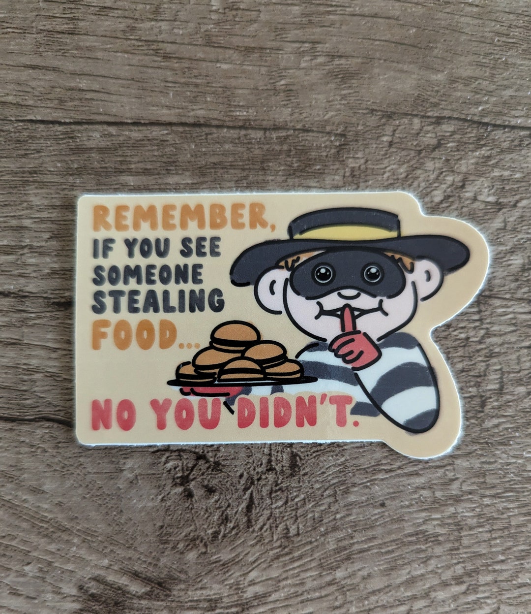 If You See Someone Stealing Food...no You Didn't - Cute Funny Vintage ...
