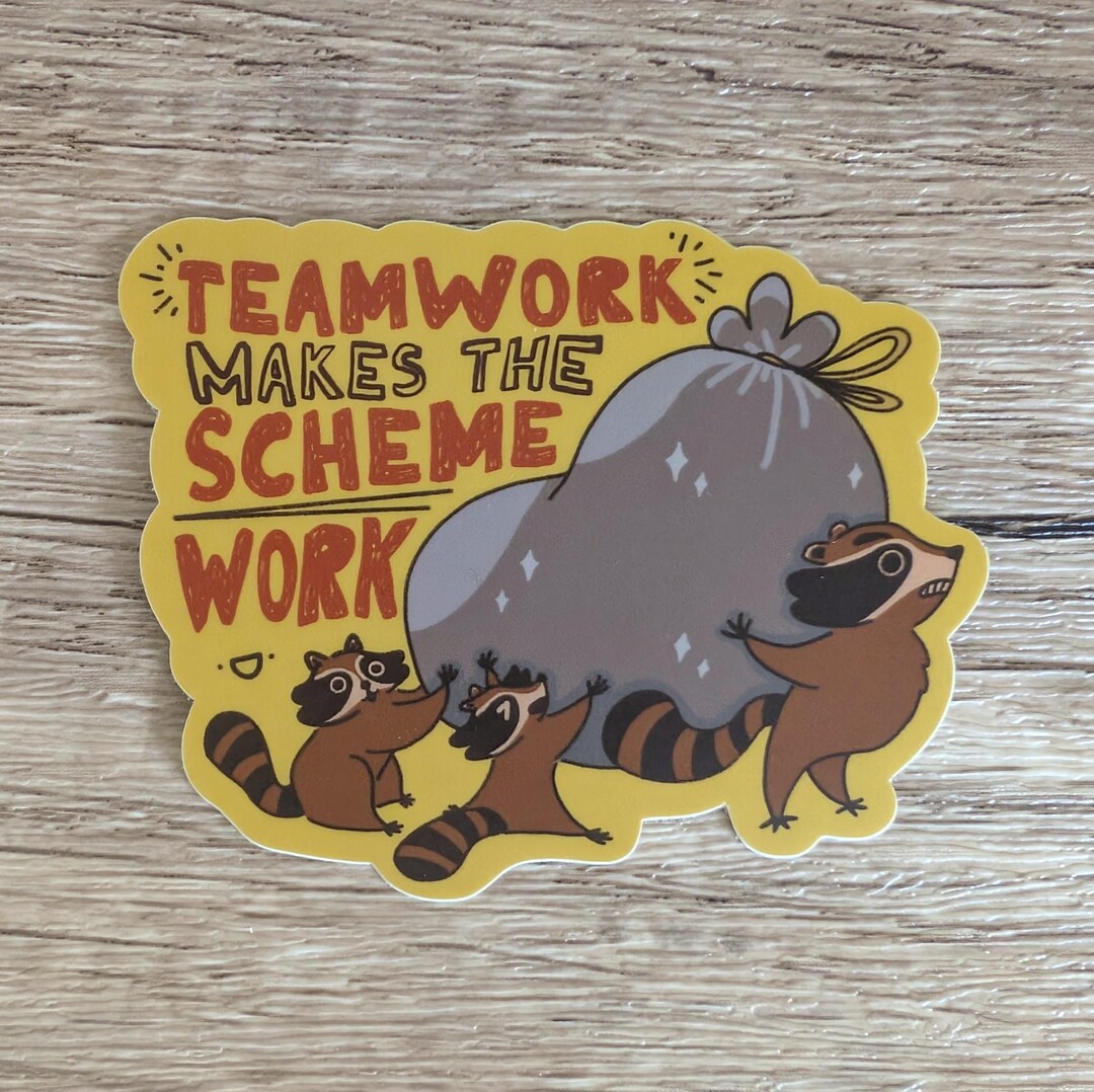 Teamwork Makes the Scheme Work - Cute Funny Raccoon Vinyl Sticker - Etsy