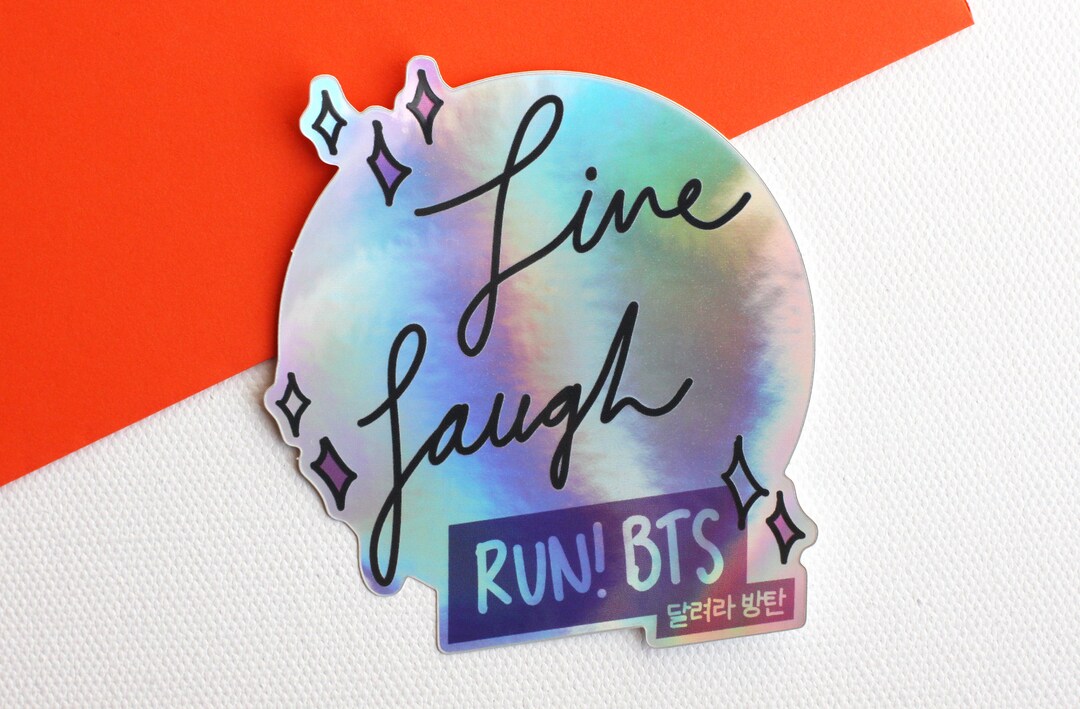 Live, Laugh, Run! BTS - Holographic BTS Bangtan Fangirl Fandom ARMY ...