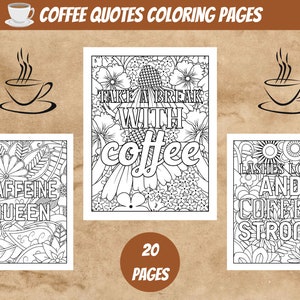 Coffee Coloring Page - 20 Printable Pages - Coffee Quotes Coloring Book ...
