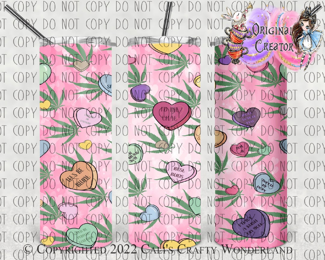 Weed Valentine, Candy Hearts, Sublimation Tumbler Wrap, Digital ...