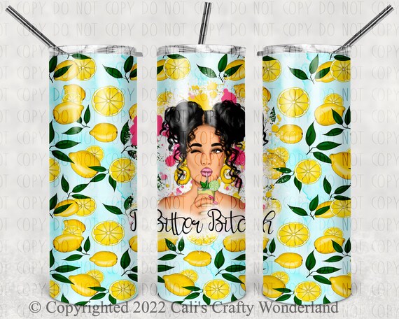 Bitter Bitch Lemonade Tumbler Design Skinny Straight Design | Etsy