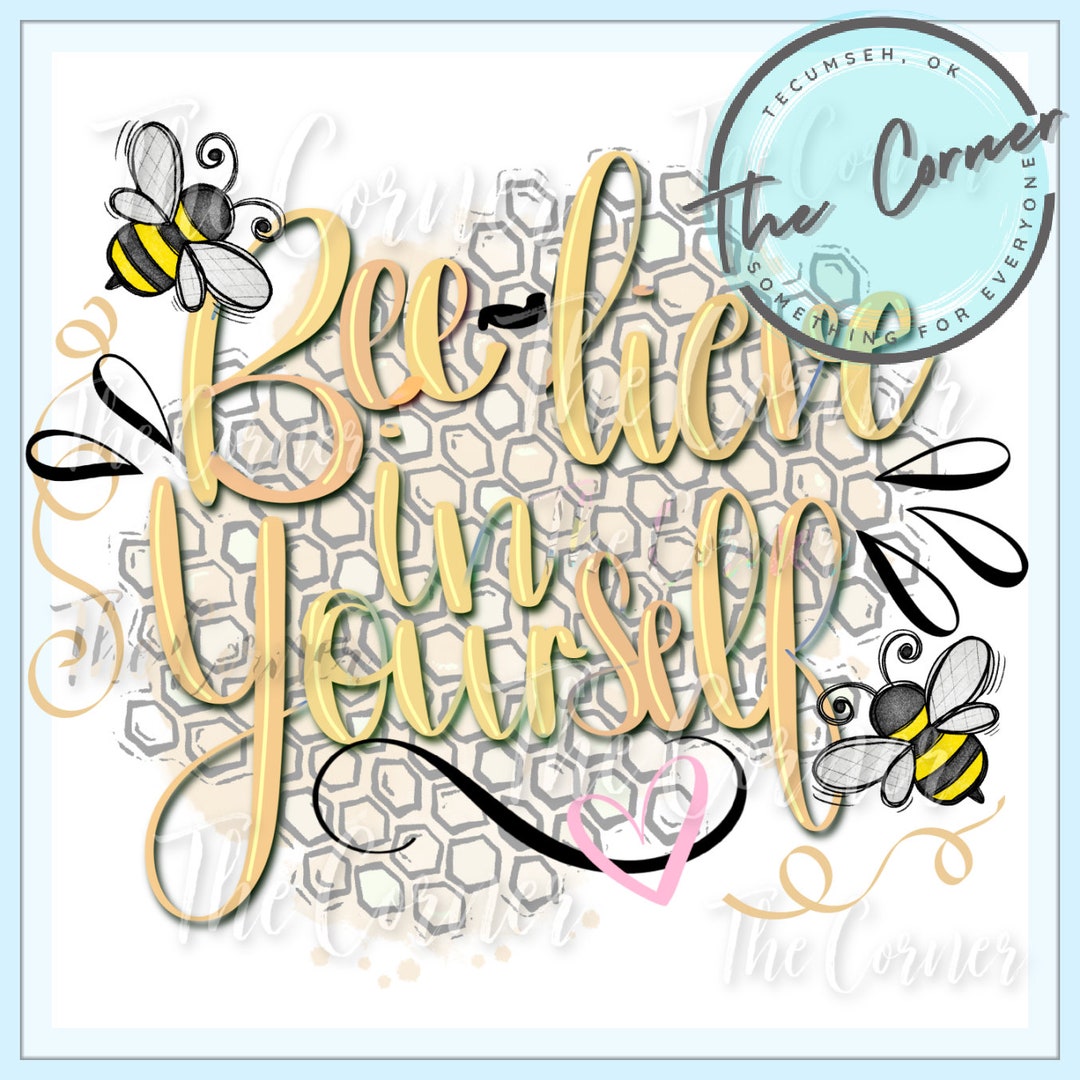 Believe in Yourself Heat Press Transfer- Bee Hive HTV Transfer- Bumble ...
