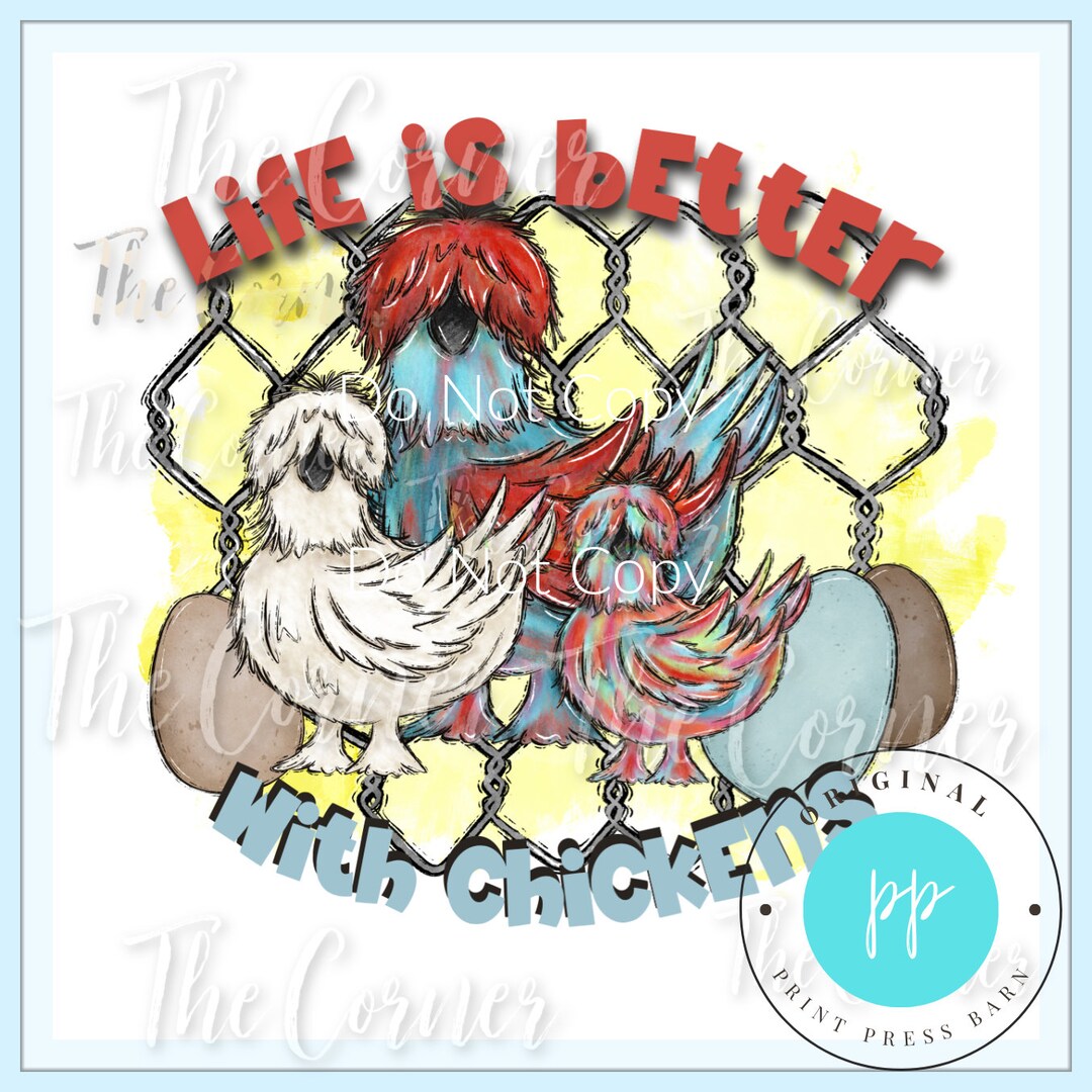 Chicken Htv Transfer- Life is Better With Chickens Sublimation Transfer ...