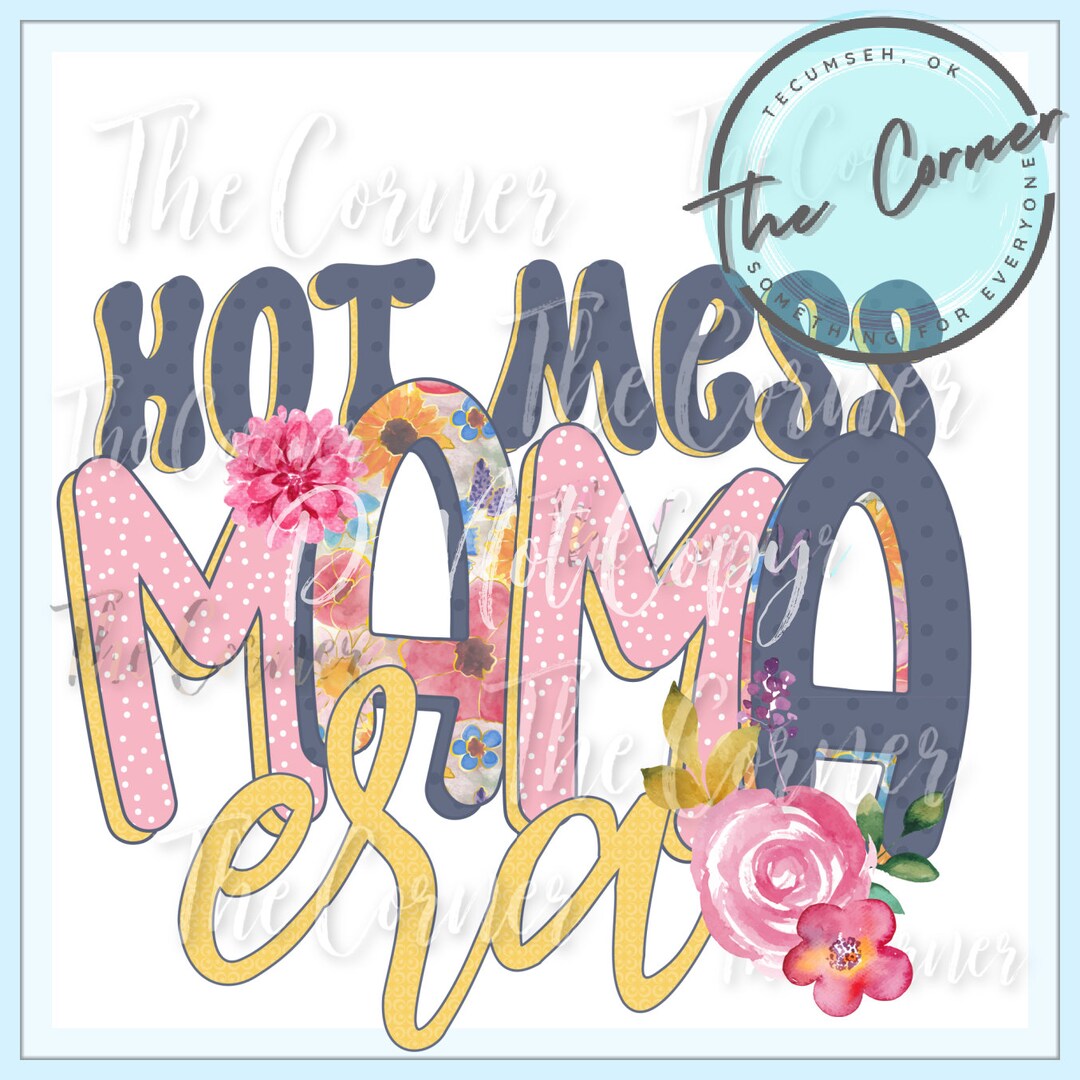 Hot Mess Mama Era Htv Transfer- Mama Sublimation- Mama Shirt Design ...