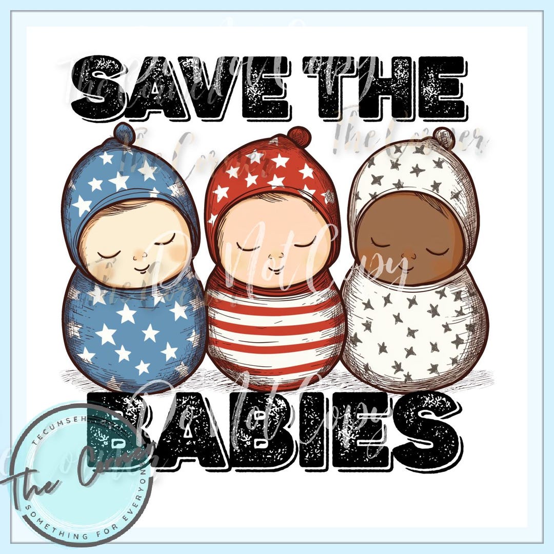 Save the Babies Heat Press Transfer- Adoption HTV Transfer- Vote Shirt ...