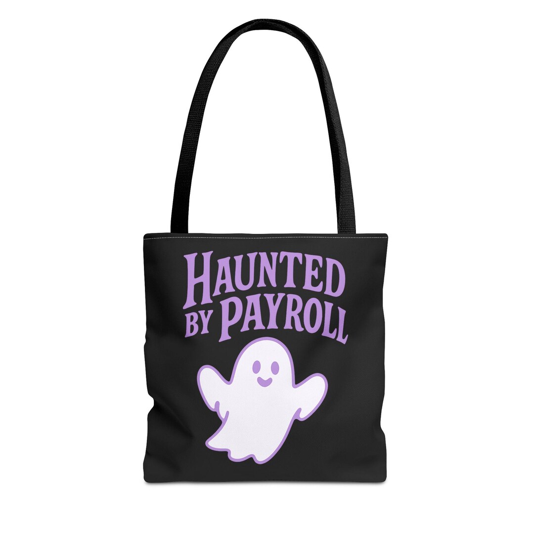 Haunted by Payroll Tote Bag | Cute Ghost Work Humor Bag | Halloween ...